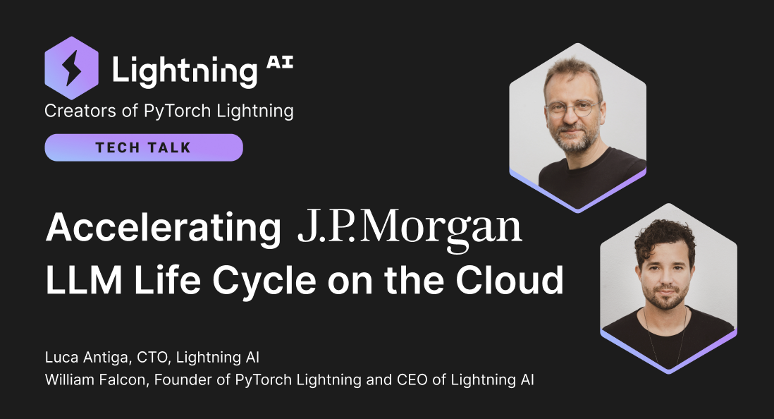 Accelerating JPMC LLM life cycle on the cloud - Lightning AI